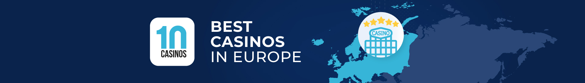 Top 10 Best Casinos in Europe - 10Casinos.com
