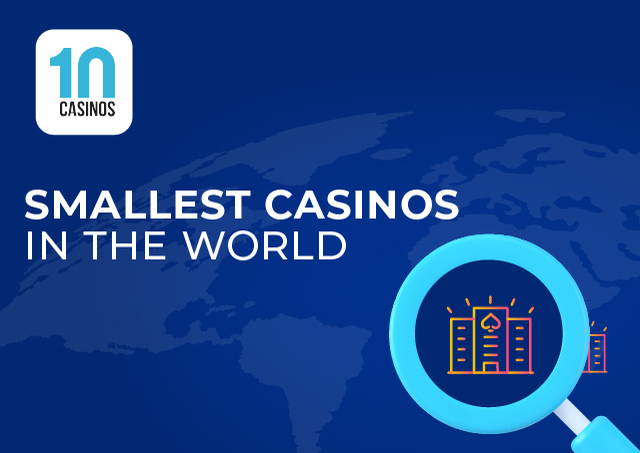 Top 10 Smallest Casinos in the World - 10Casinos.com