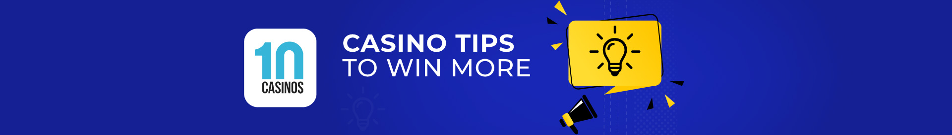 Top 10 Casino Tips to Win More - 10Casinos.com